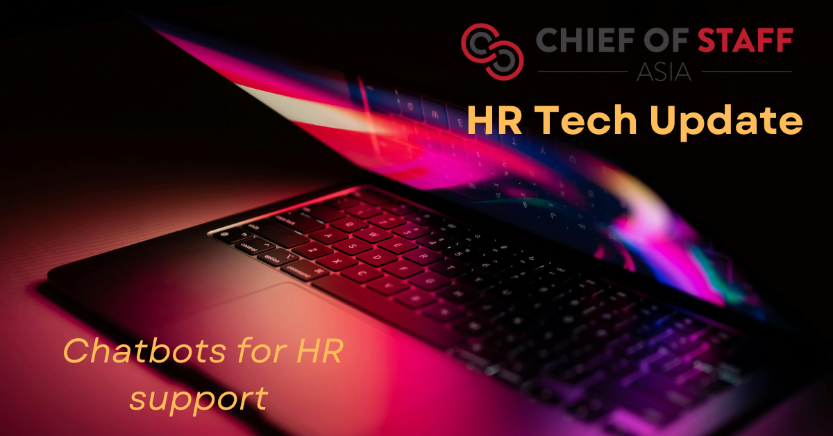 HR Tech Update: Chatbots for HR support - Chief of Staff Asia